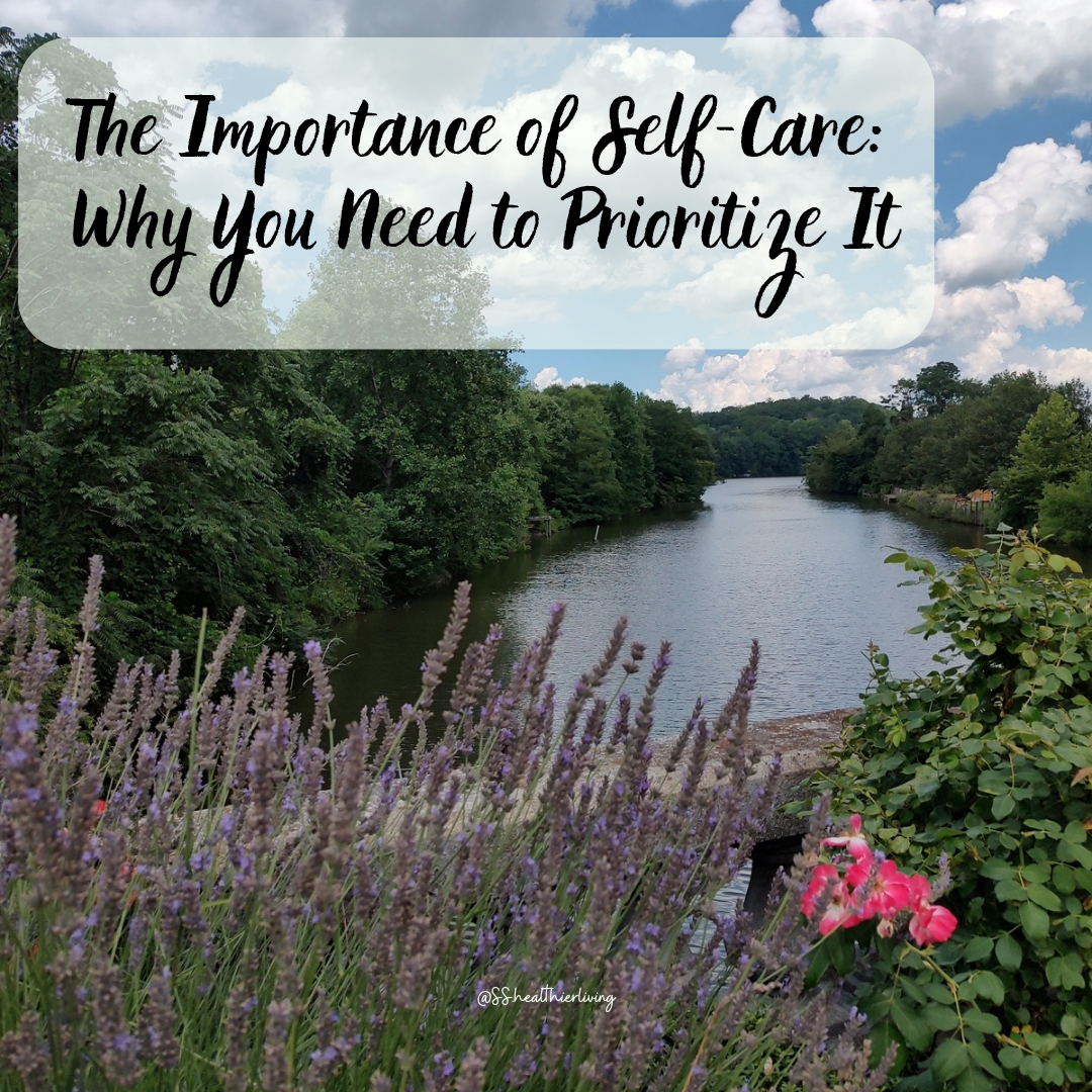 The Importance of Self-Care: Why You Need to Prioritize It – Living ...