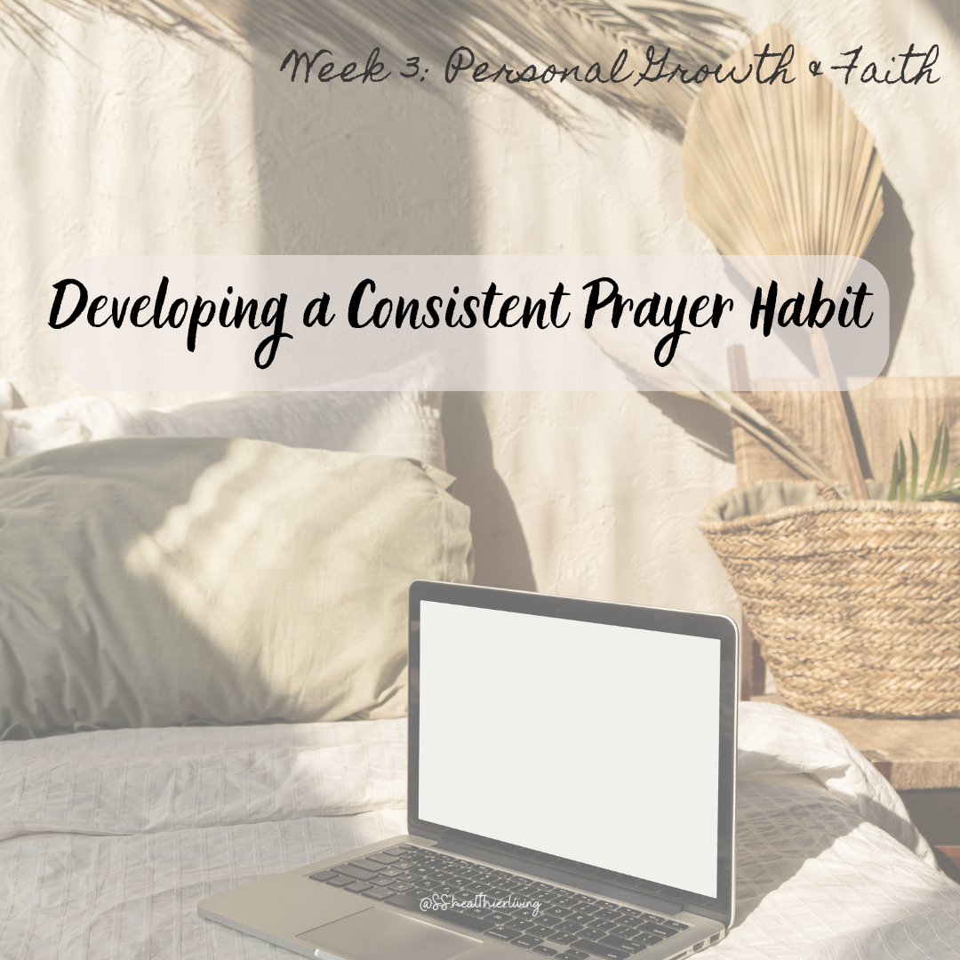 Developing a Consistent Prayer Habit: Connecting with God Daily ...
