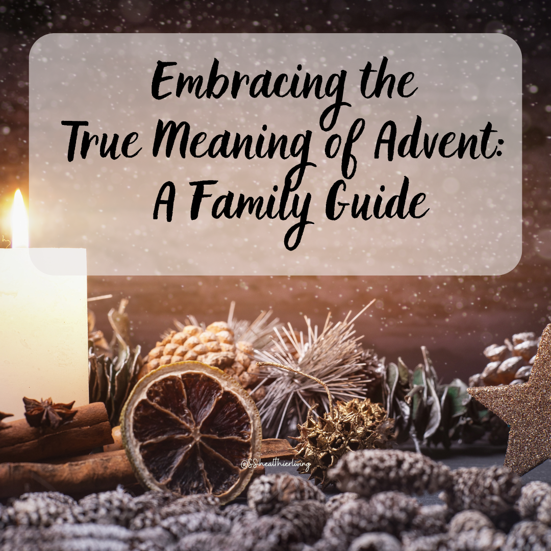 Embracing the True Meaning of Advent: A Family Guide – Living Life with ...