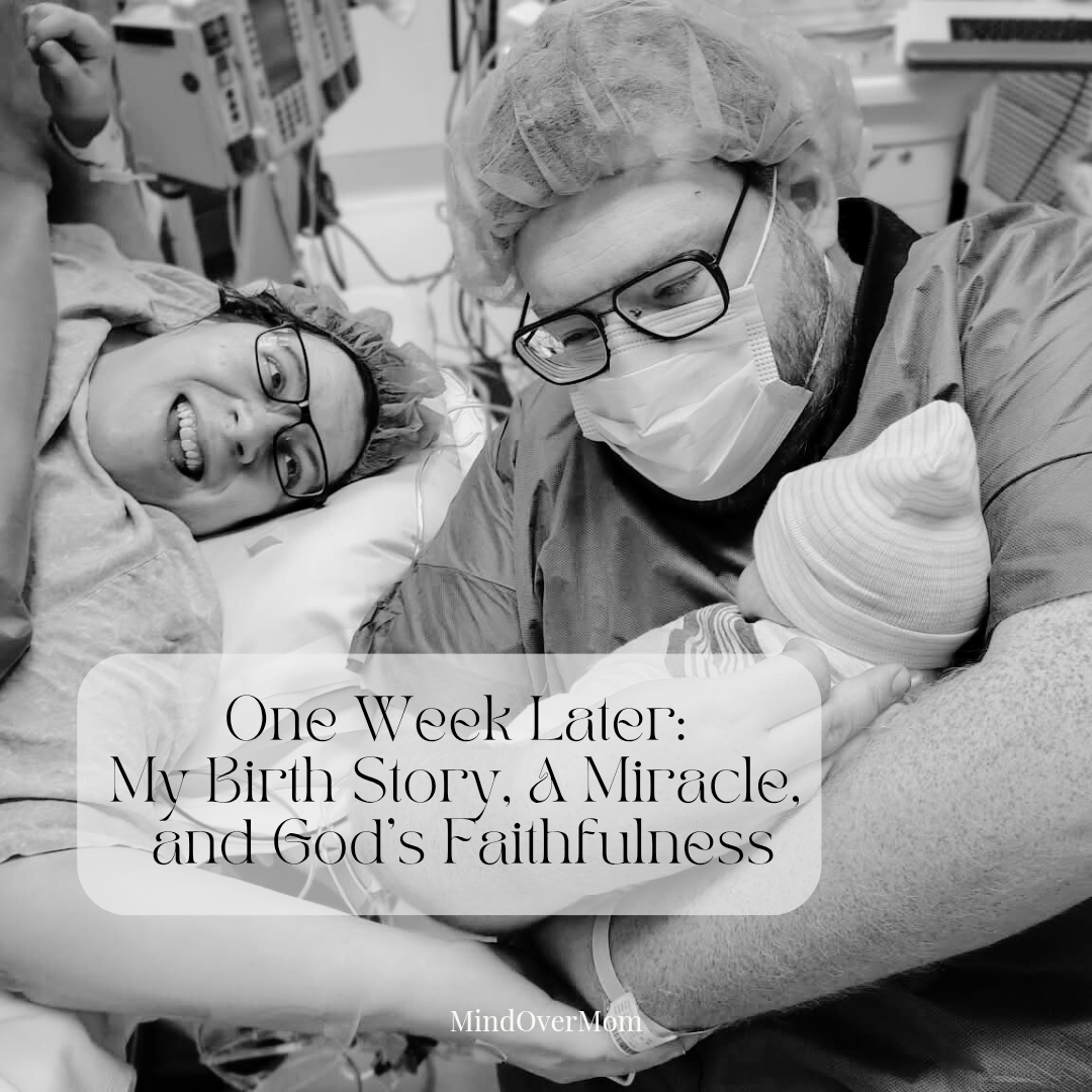 One Week Later: My Birth Story, A Miracle, and God’s Faithfulness ...